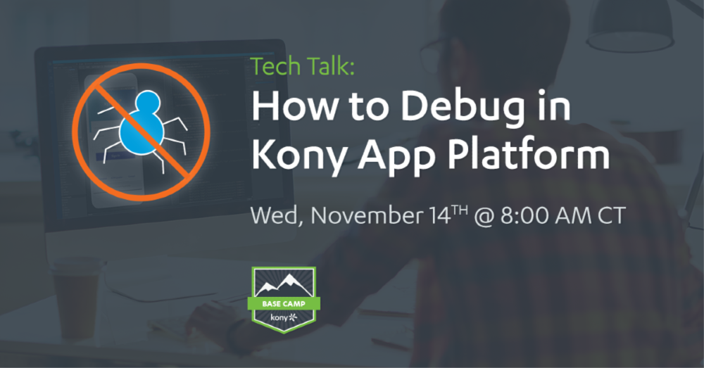 Tech talk: How to Debug in Kony App Platform