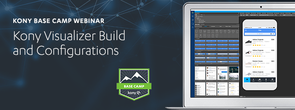 Webinar: Kony Visualizer Build and Configurations